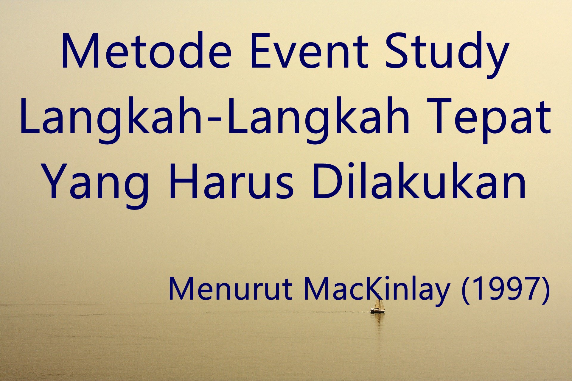 Metode Event Study Dan Langkah Langkah Tepat Yang Harus Dilakukan 